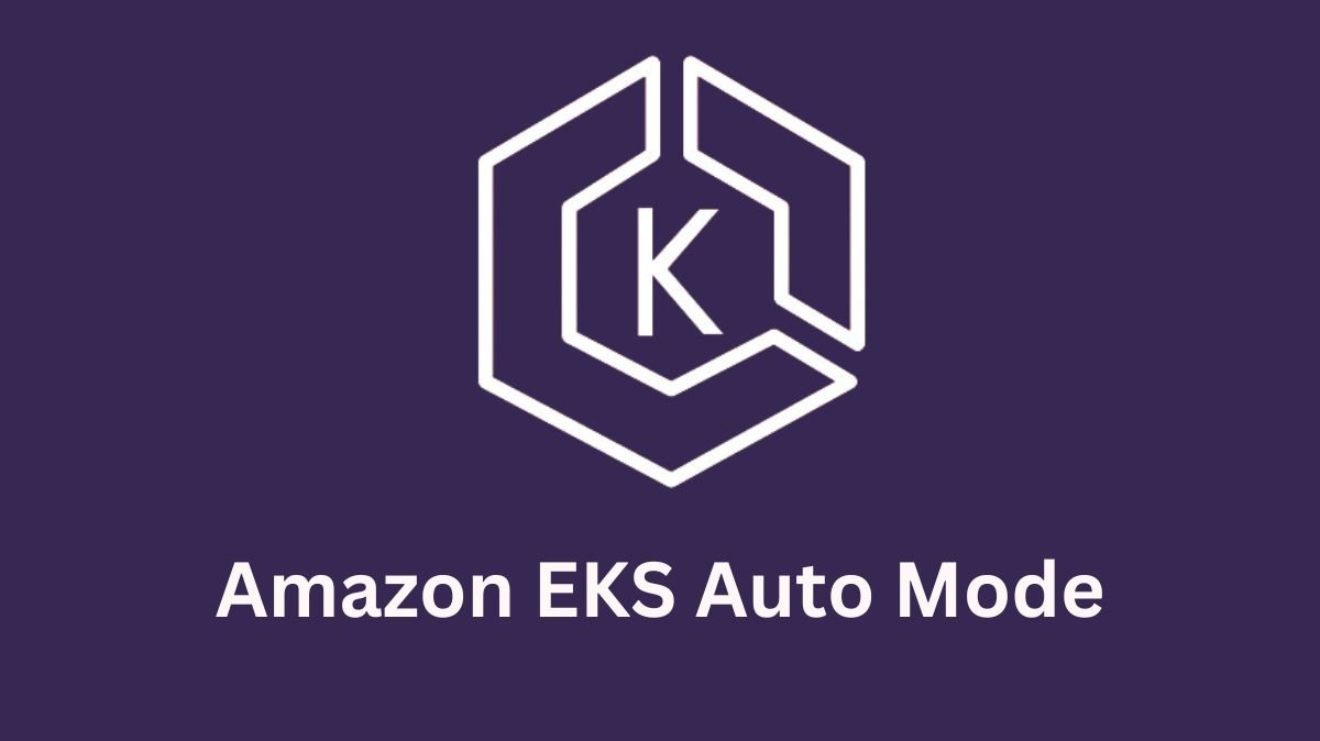 Amazon EKS Auto Mode Boost Kubernetes Cluster Management