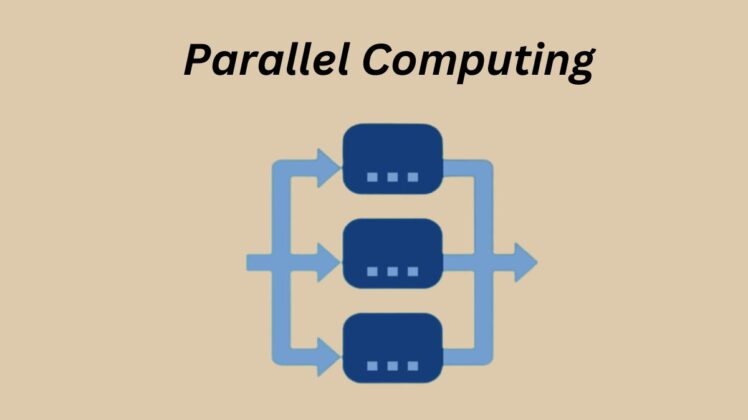 Parallel Computing Benefits, Types And Use Cases Explained